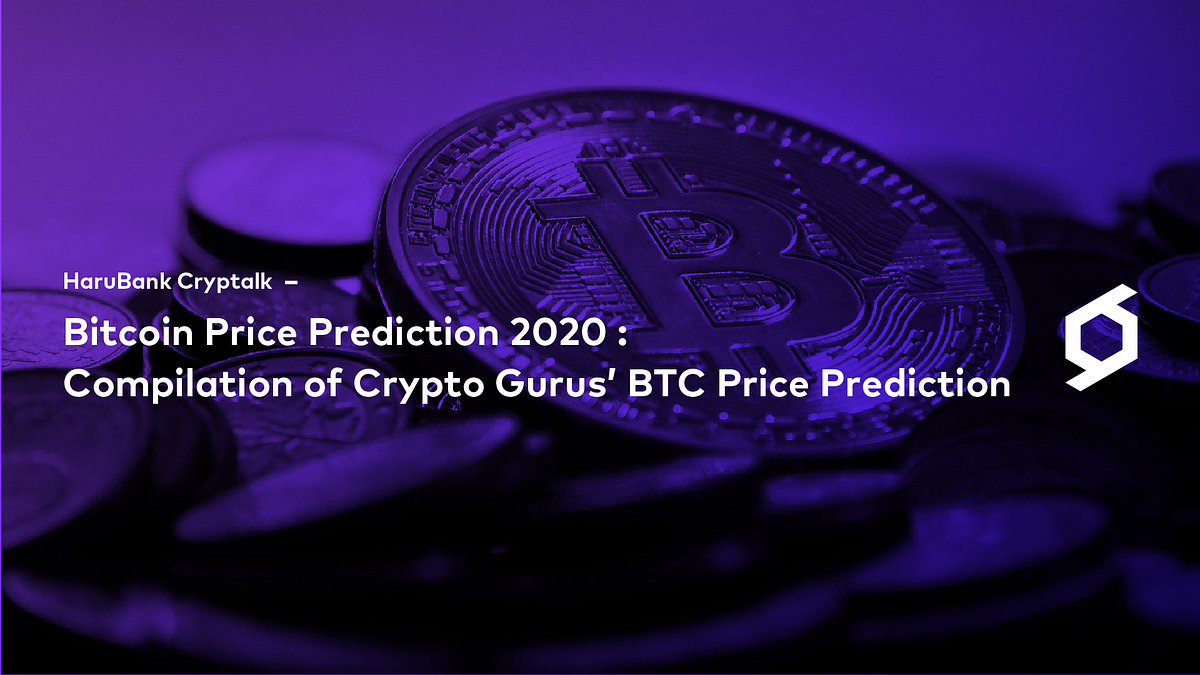 Bitcoin Price Prediction 2020: Compilation of Crypto Gurus’ BTC Price ...