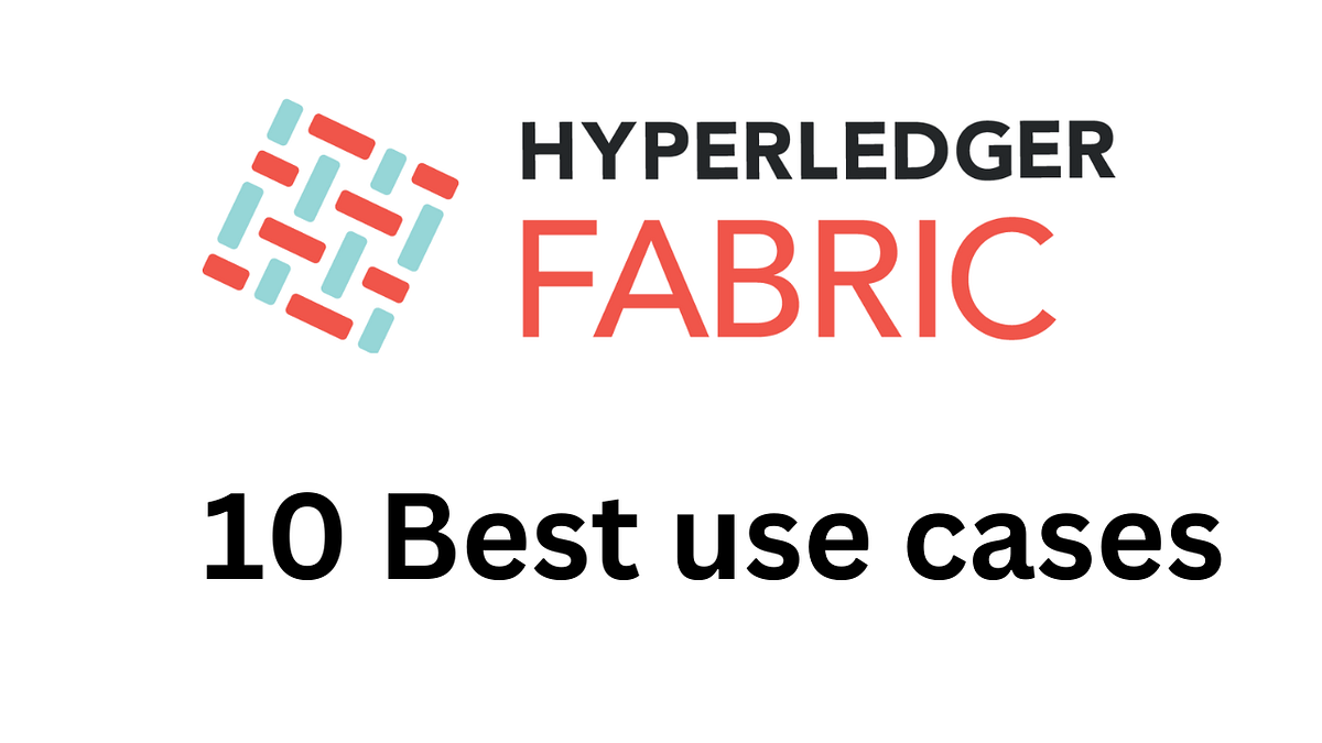 10 Usecases of Hyperledger Fabric | by Tausif Ahmed | Medium