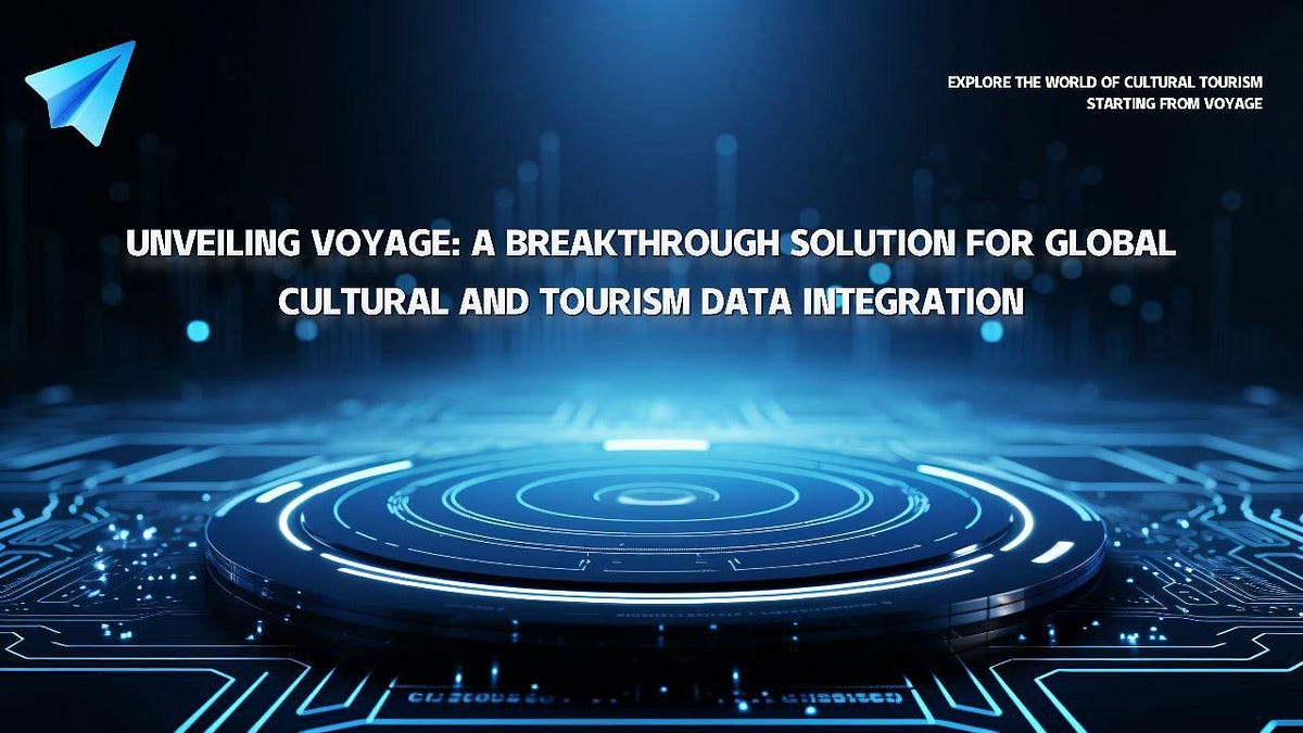 Unveiling Voyage: A Breakthrough Solution for Global Cultural and ...