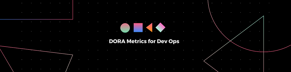 What is DORA metrics and How can it be implemented? | by Arpit Goliya ...