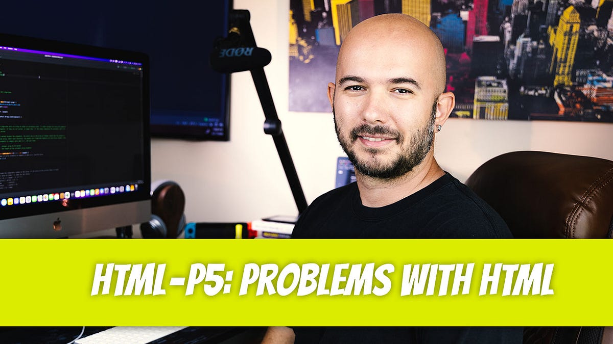 Html — P5 Problems With Html There Are A Few Issues That Html Cannot By Dino Cajic Dev Genius