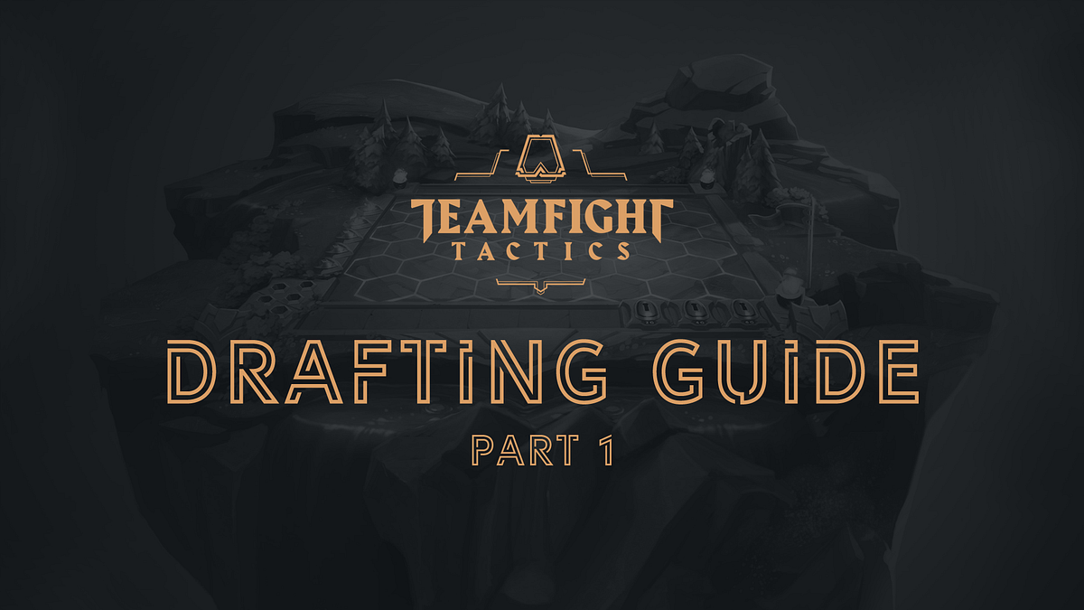 TFT Drafting Guide. Drafting and transitioning are the most… | by The ...
