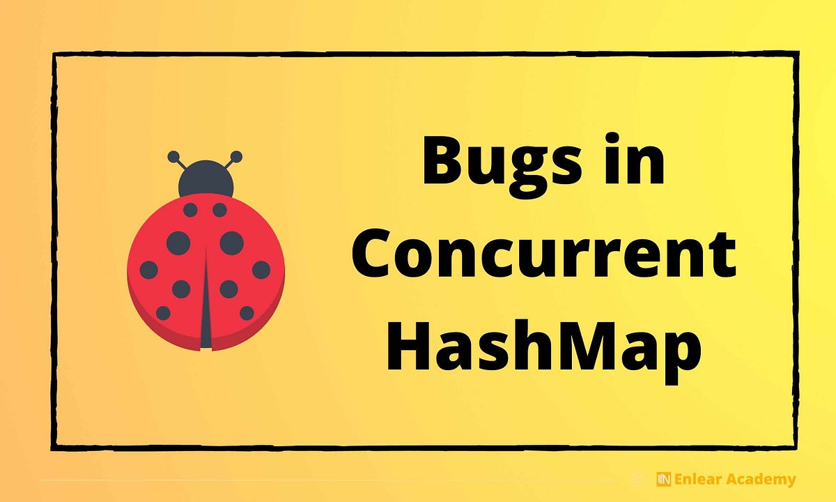 Some Bugs in ConcurrentHashMap You Should Know | by Richard | Enlear Academy