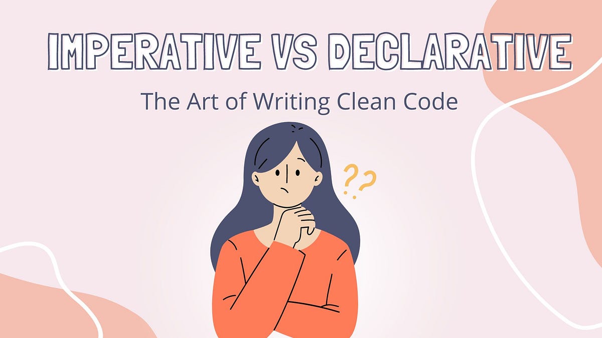 The Art of Writing Clean Code: Mastering Declarative Programming | by Nour-eddine lachgar ...