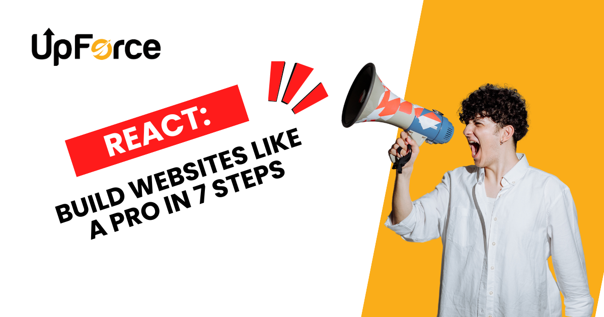 React: Build Websites Like a Pro in 7 Steps | by UpforceTech | Medium