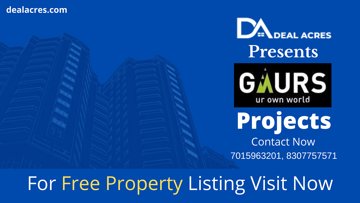 Top Gaursons Group Projects In Delhi NCR | by Deal Acres | Medium
