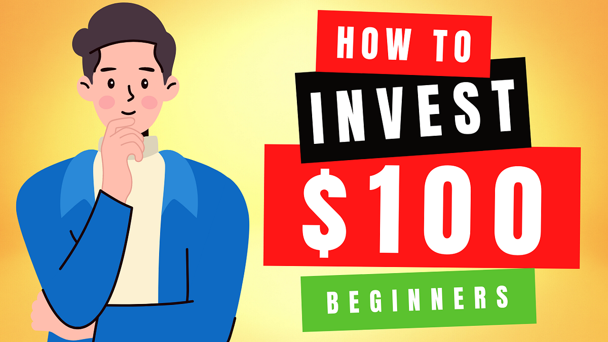 How to invest 100 dollars. Investing 100 dollars only? Does that… | by ...
