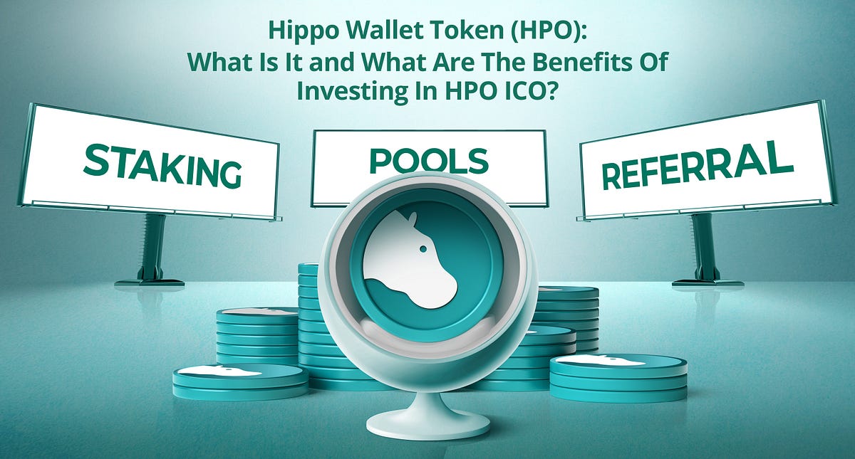 Hippo Wallet Token (HPO): What Is It And What Are The Benefits Of ...