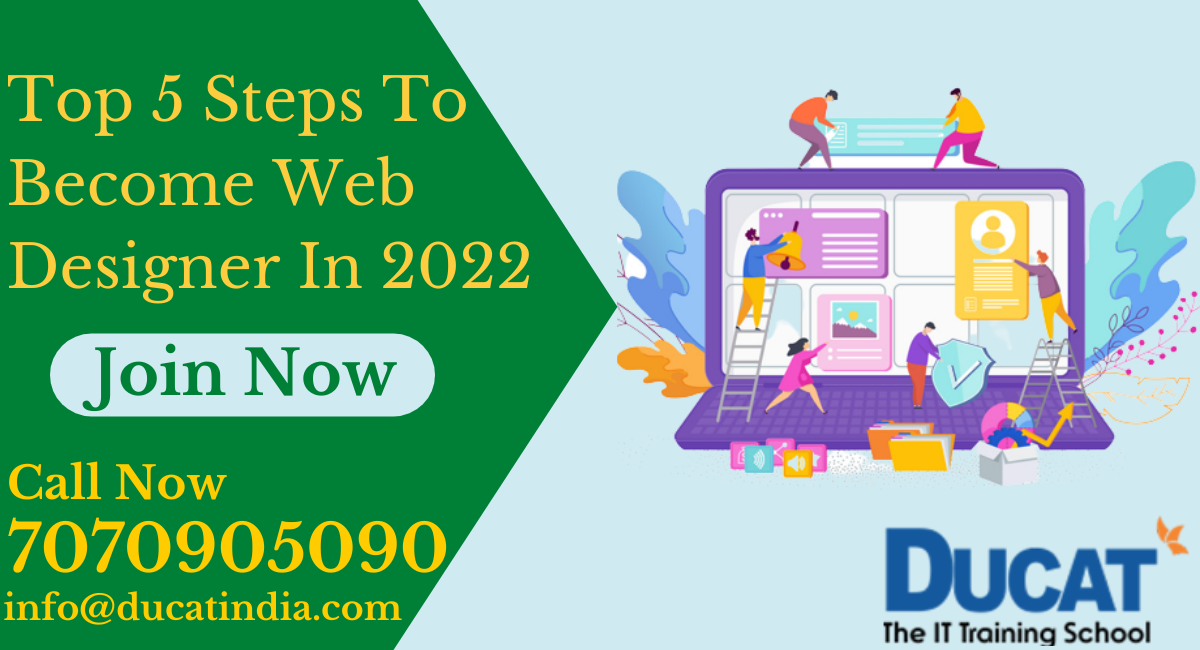 Top 5 Steps To Become Web Designer In 2022 | by Ducatindia | Medium