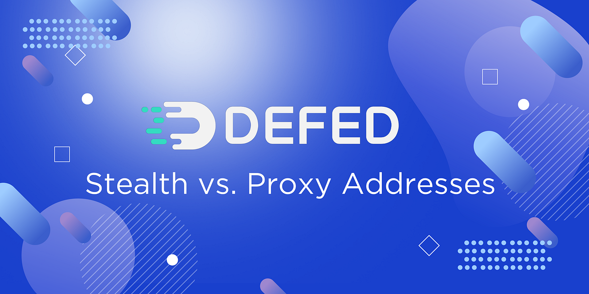 Stealth vs. Proxy Addresses. In the rapidly evolving landscape of… | by ...