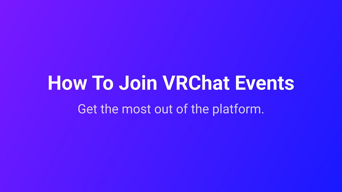 How To Join VRChat Events | Medium