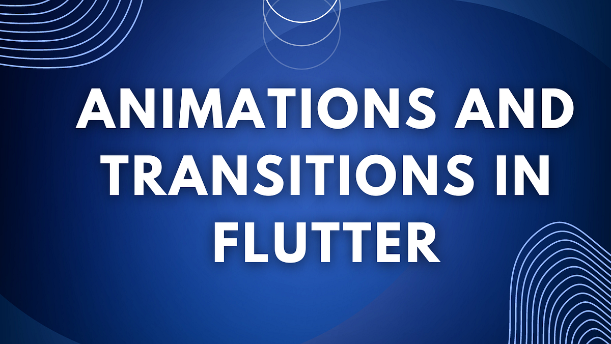 Animations and Transitions in Flutter | GetWidget