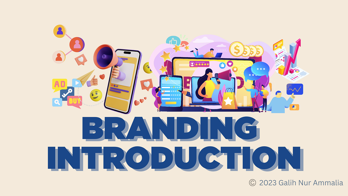 4 Steps To Know About Branding. Branding Introduction | by Galih Nur ...