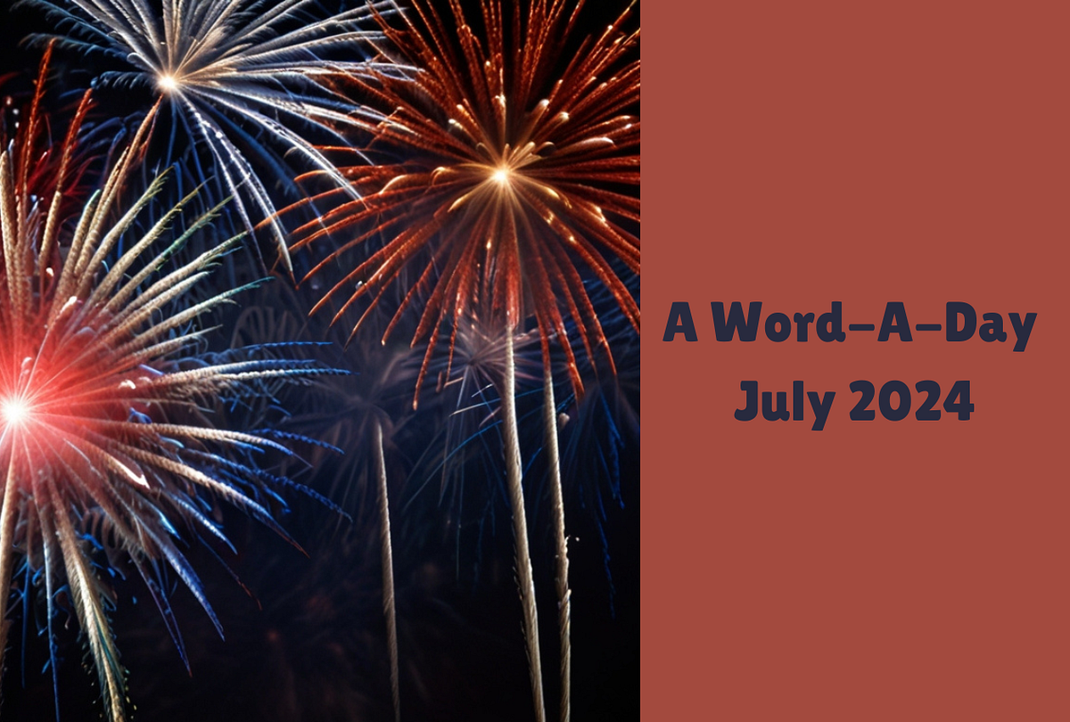 A Word-A-Day July 2024. Your monthly dose of inspiration | by Christine ...