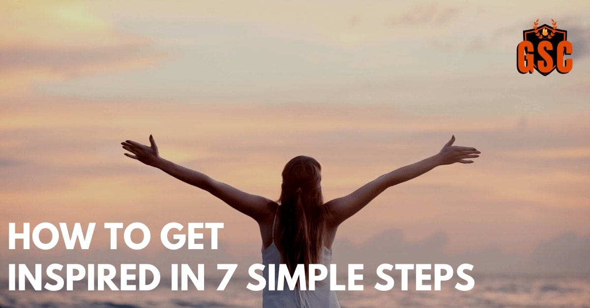 HOW TO GET INSPIRED IN 2020–7 STEPS PROCESS | by Ahemad R Kazi | Medium