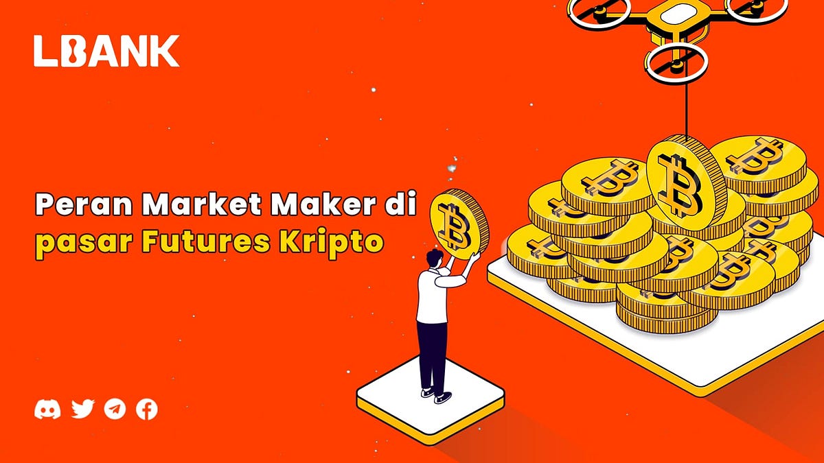 Peran Market Maker di Pasar Futures Kripto | by LBank Indonesia | LBank Indonesia | Medium