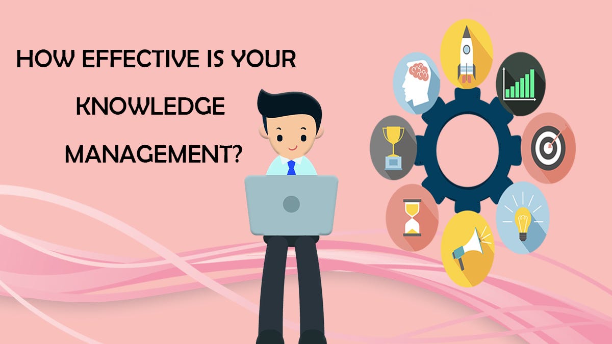 How effective is your company’s Knowledge Management platform in ...