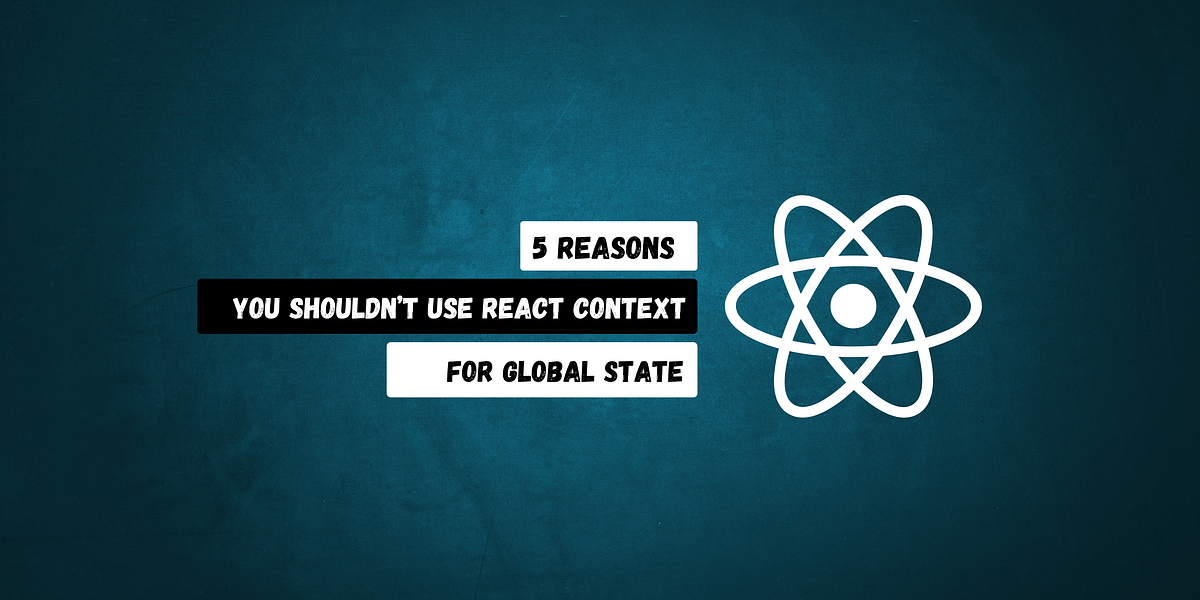 5 Reasons You Shouldn’t Use React Context for Global State | by React_With_Ibrahim | Jul, 2025 ...