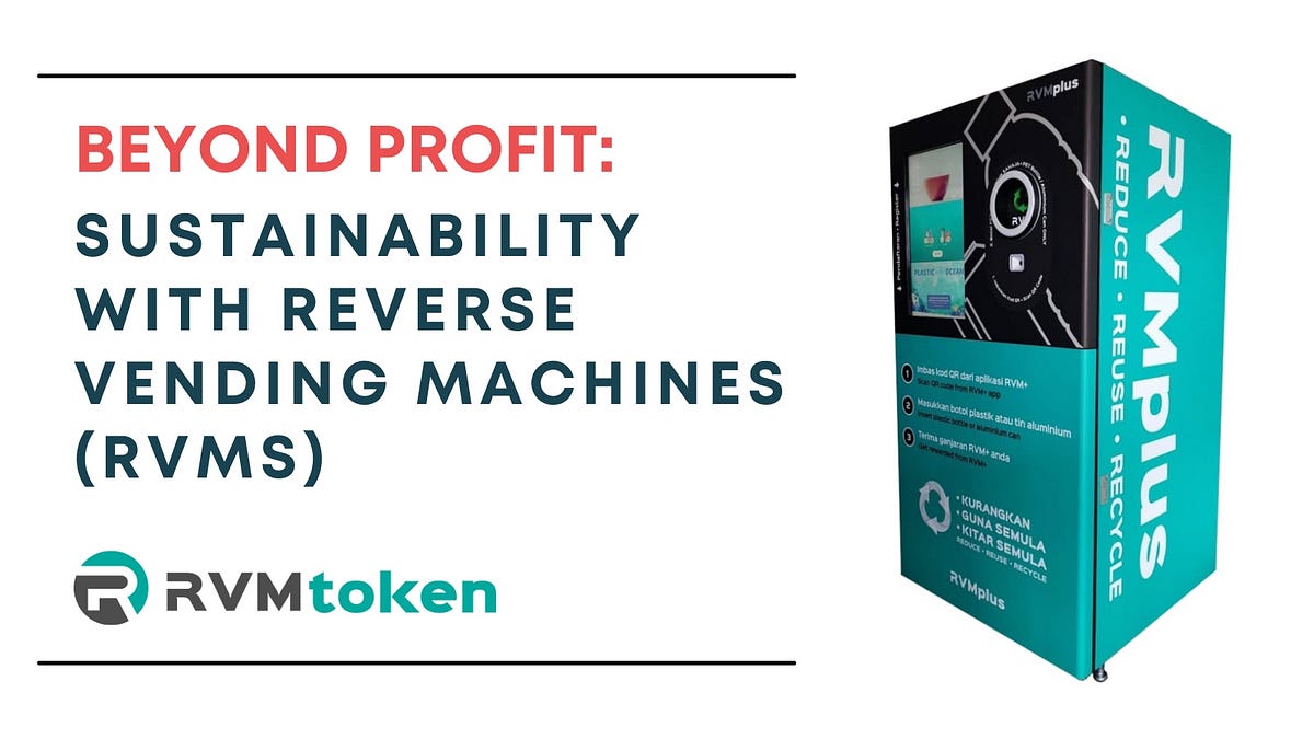 Beyond Profit: Companies Leading the Way in Sustainability with Reverse Vending Machines (RVMs ...