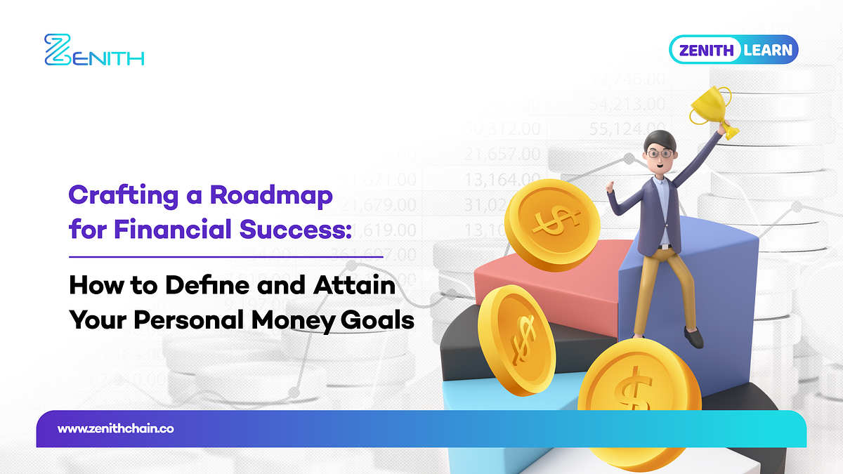 Crafting a Roadmap for Financial Success: How to Define and Attain Your ...