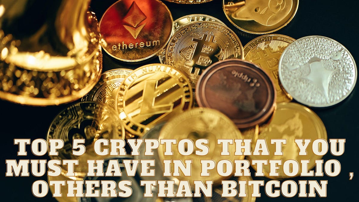 Top 5 Cryptos that you must have in Portfolio , others than Bitcoin ...