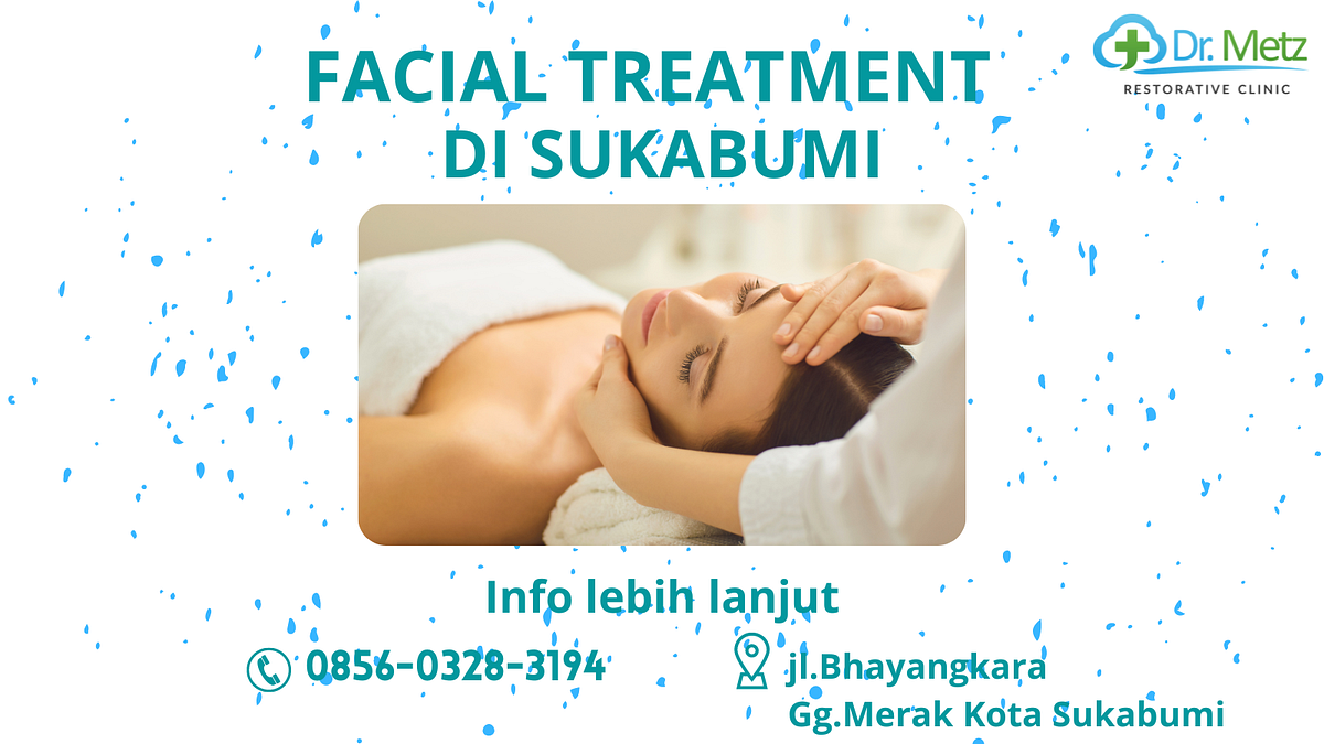Perawatan Facial Wajah Di Rumah Wilayah Sukabumi, Call 0856–0328–3194 | by ...
