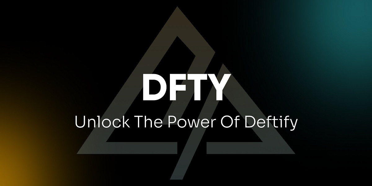 DFTY: Unlock The Power Of Deftify | by Sam van den Nieuwenhof | Deftify ...