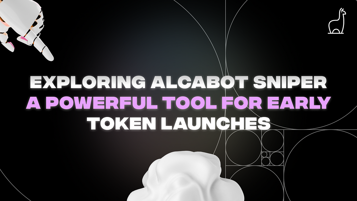 Exploring AlcaBot Sniper — A Powerful Tool for Early Token Launches ...