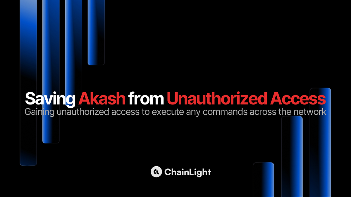 Finding a Critical Vulnerability in Akash Network | by ChainLight ...