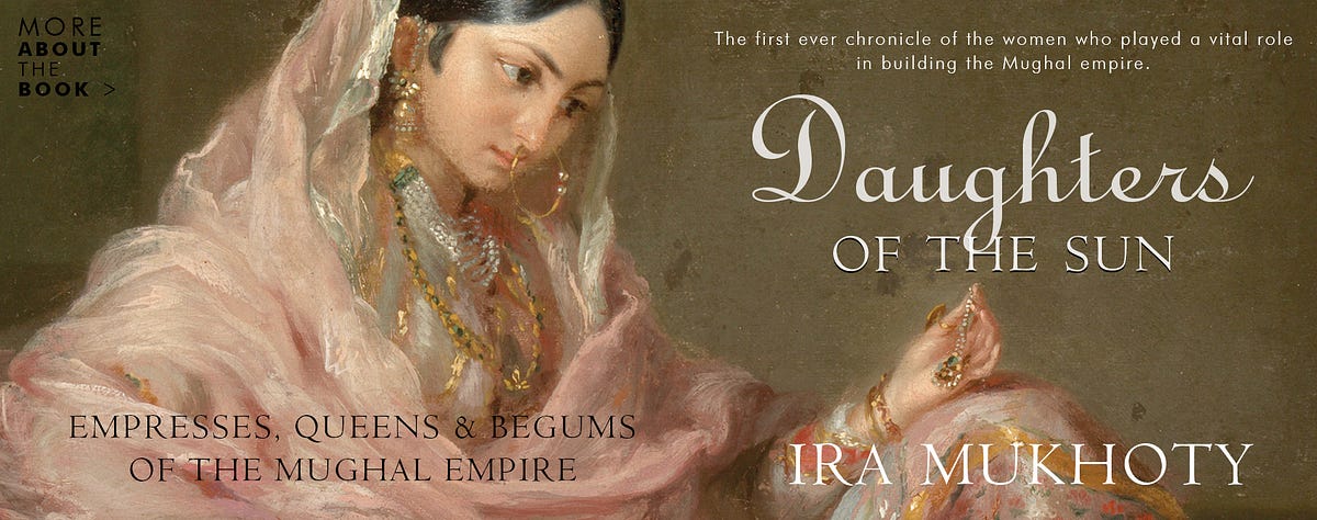 THE WOMAN WHO GAVE THE MUGHAL WOMEN THEIR WINGS | by Sahil Pradhan | Medium