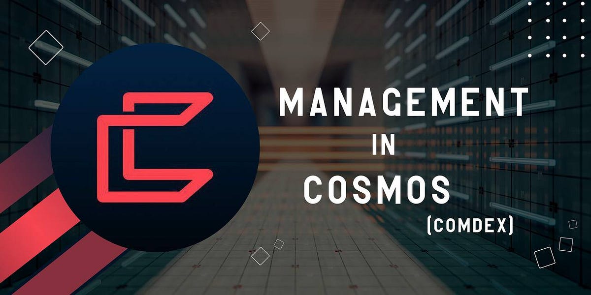 MANAGEMENT POLICIES IN COSMOS ECOSYSTEM: COMDEX | by Emaden | Medium