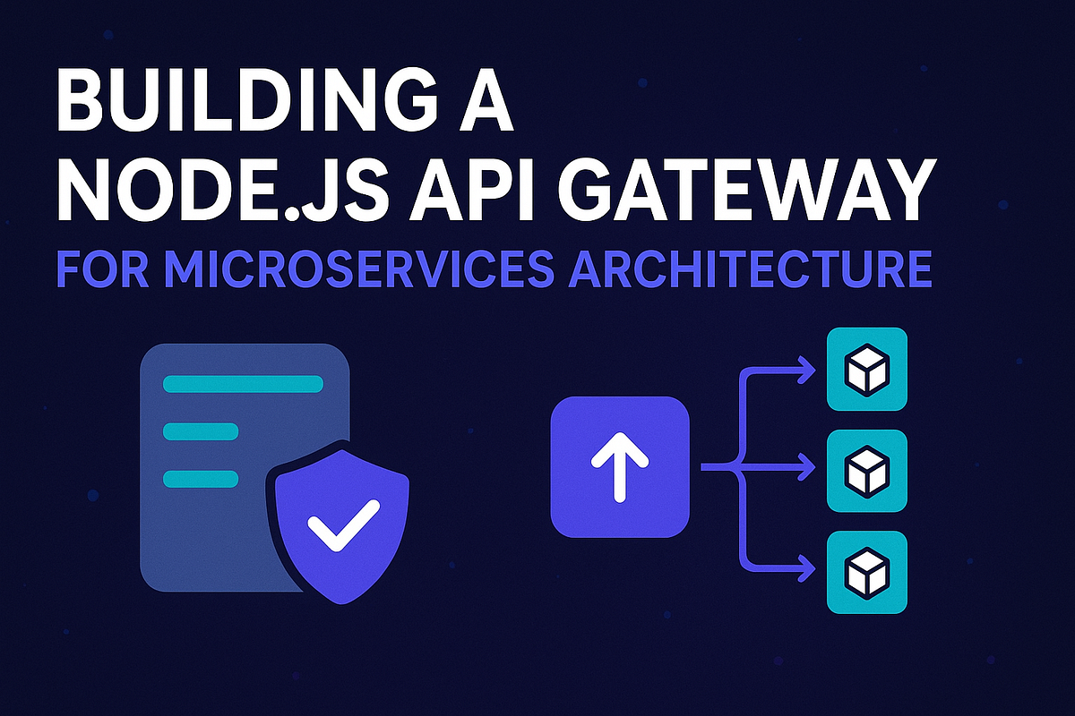 Building a Node.js API Gateway for Microservices Architecture | by Somendradev | Sep, 2025 ...