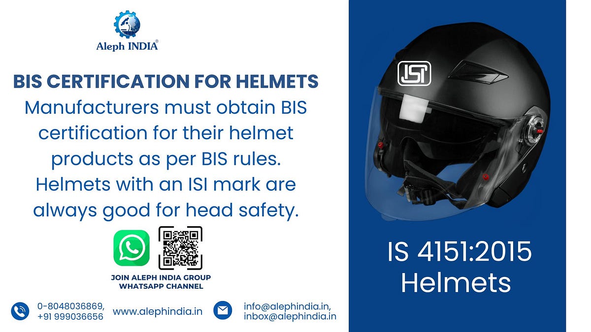BIS CERTIFICATION FOR HELMETS. BIS has developed a new standard IS ...