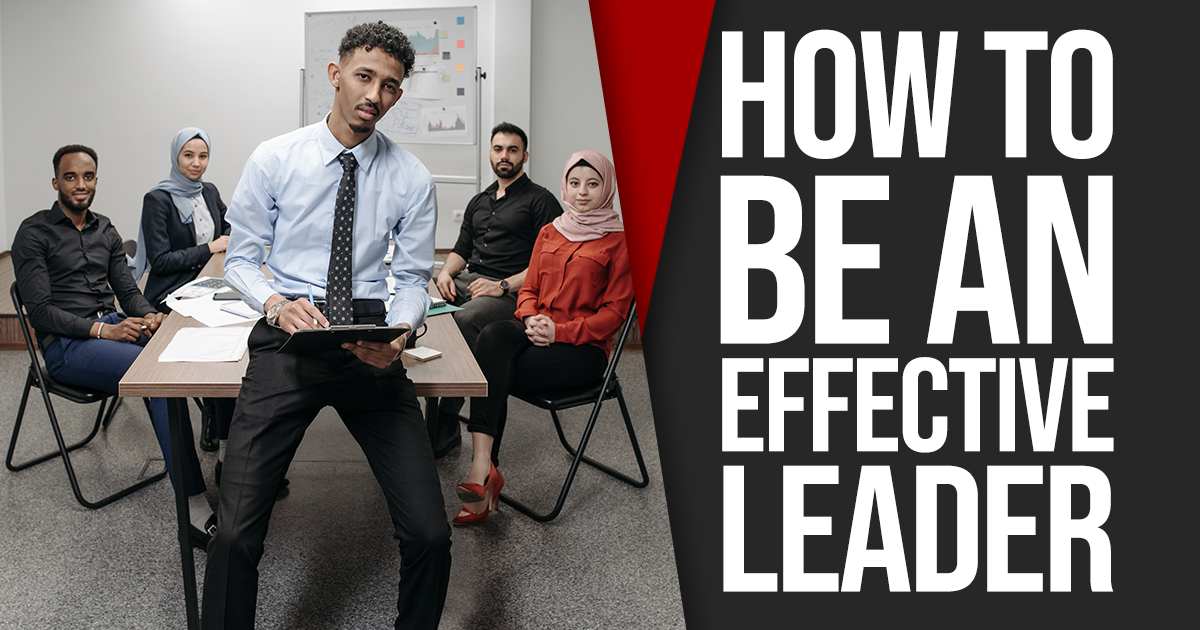 How to Be An Effective Leader In the Workplace with 5 Simple Tricks ...