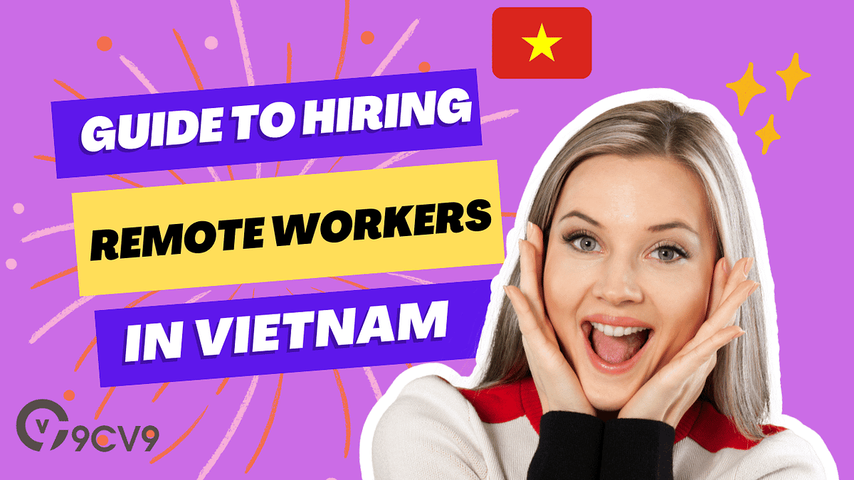 Guide to Hiring Remote Employees in Vietnam | by 9cv9 official | May ...
