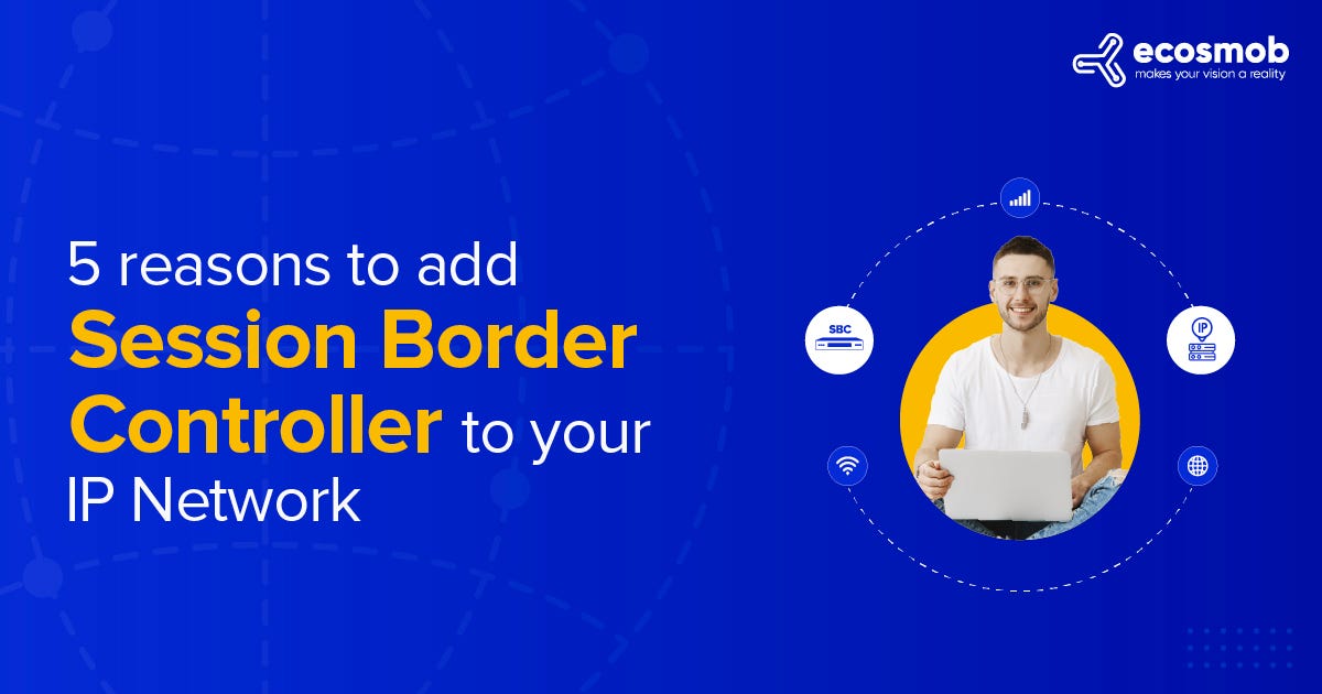 5 reasons to add Session Border Controller to your IP Network | by ...