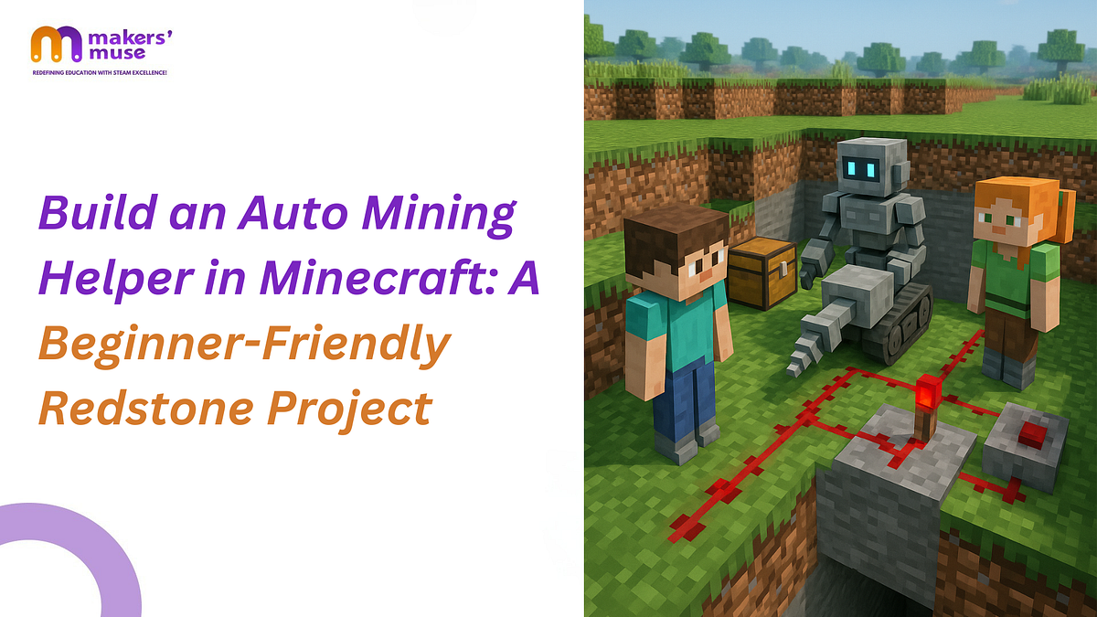 Build an Auto Mining Helper in Minecraft: A Beginner-Friendly Redstone Project | by Makers' Muse ...