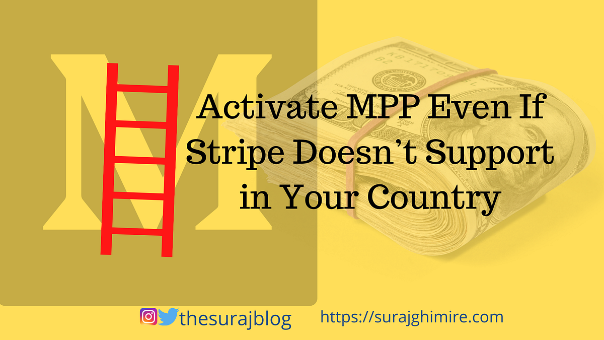 How to Activate Medium Partner Program When Stripe Doesn’t Support In ...