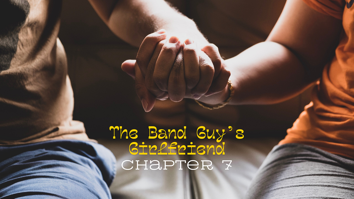 The Band Guy’s Girlfriend — Chapter 7 | by Jordan Lubov | Dec, 2024 ...