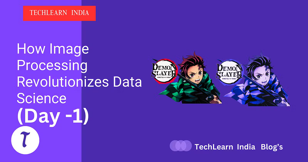 How Image Processing Revolutionizes Data Science (Day -1) | by TechLearn India | Feb, 2024 | Medium
