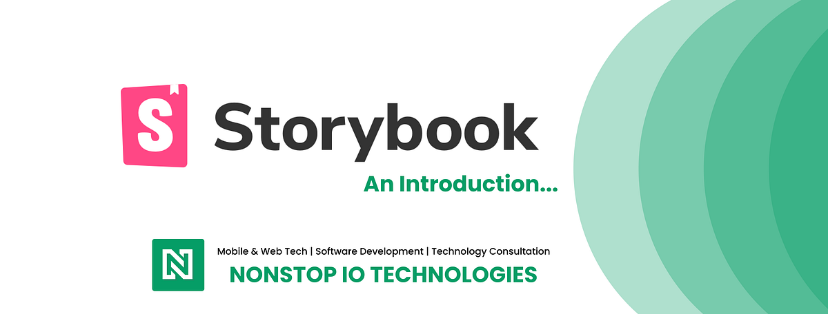 Storybook — A UI Developer’s Dependable Friend! | by NonStop io | nonstopio