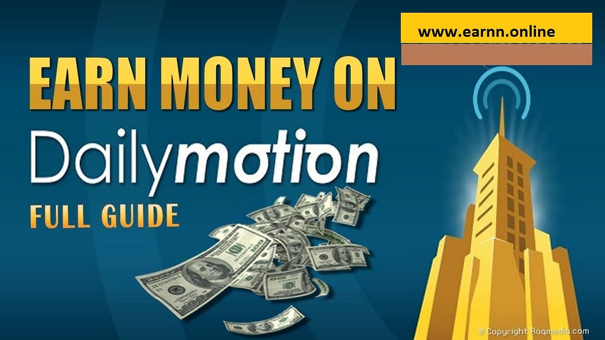 How to Earn from Dailymotion, - Gameguardian1 - Medium