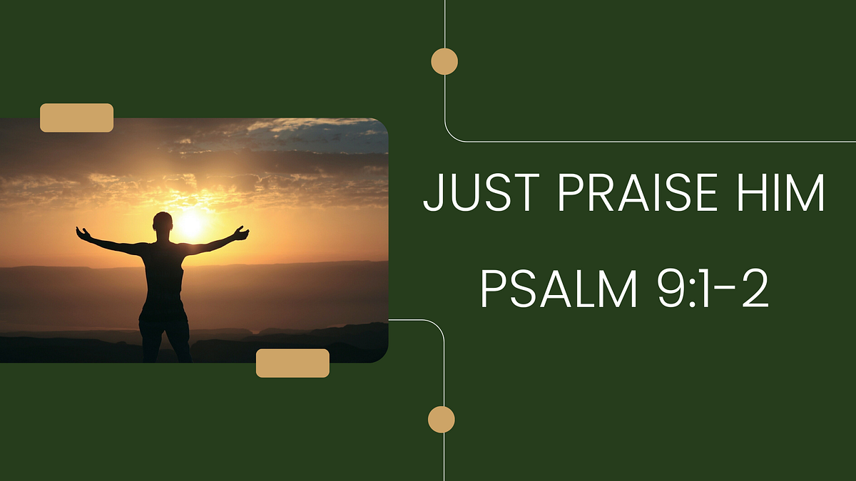 Just Praise Him. This post reminds readers of the need… | by Jeremy G ...