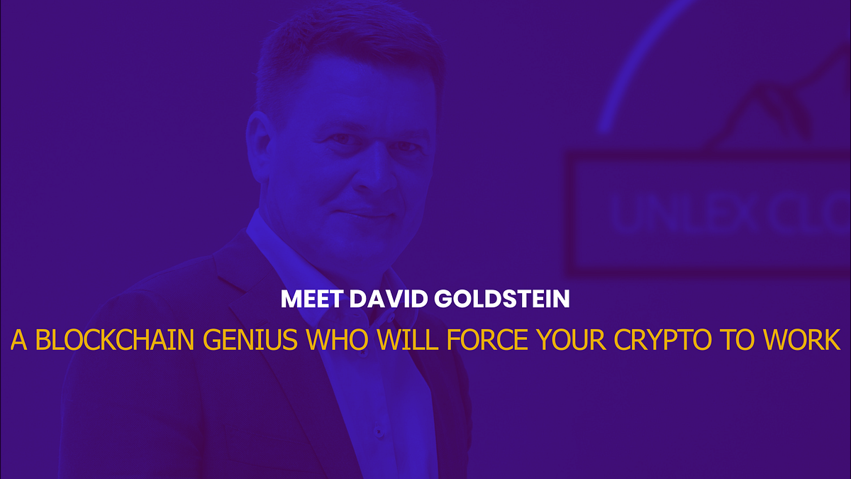 Meet David Goldstein, The Mark Zuckerberg Of Blockchain - Joseph Manson ...