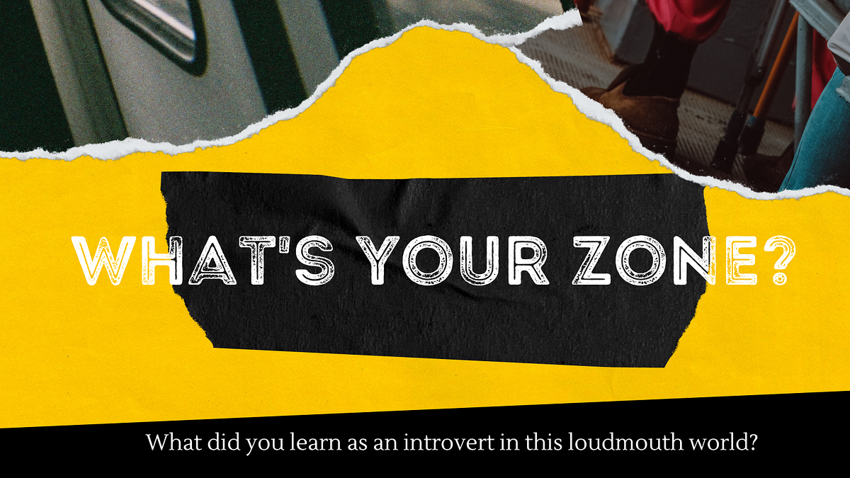 What’s your zone?. Hey Yo! Introverts out there. After… | by Sneha117 ...