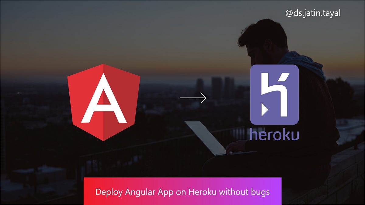 Deploy Angular App On Heroku Looking For An Article Or Tutorial To