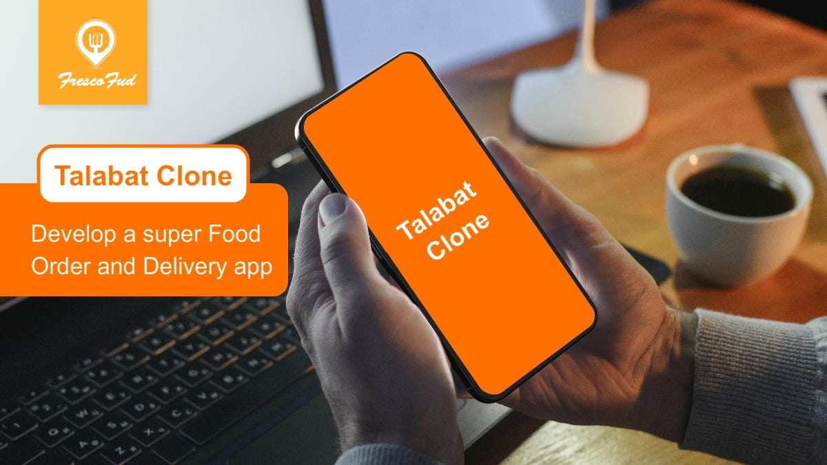 Talabat Clone: The Best Guide to Develop a Super Food Order and ...
