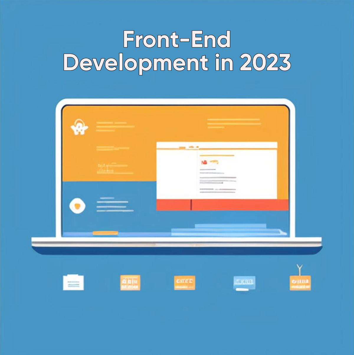 The State of Front-End Development in 2023: Trends, Tools, and ...