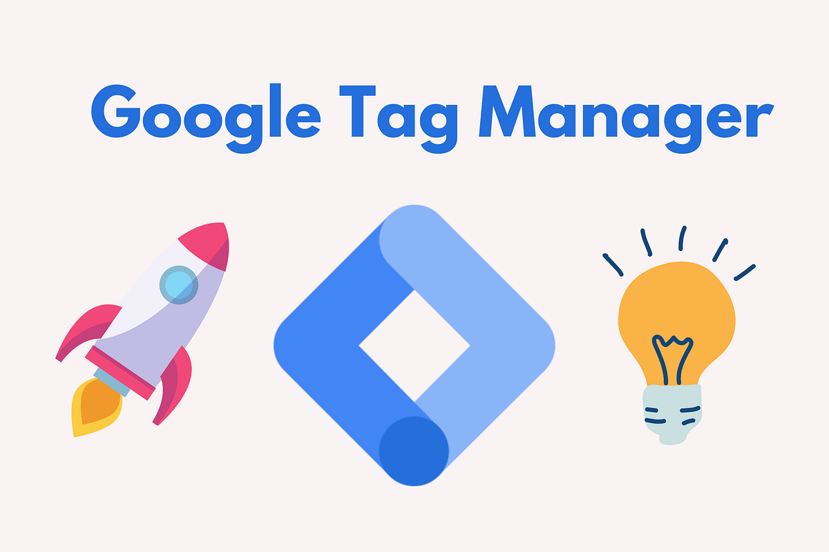 An Introduction to Google Tag Manager: What It Is and How It Works | by ...