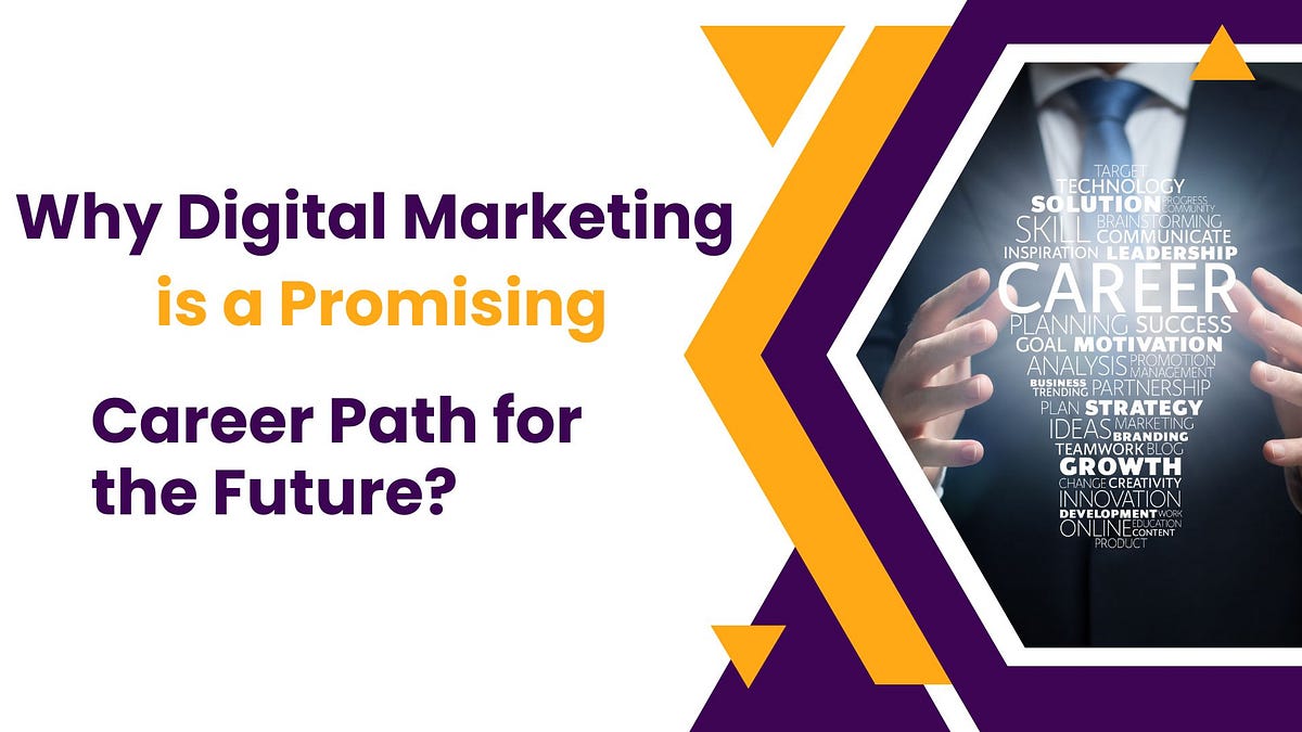 Why Digital Marketing is a Promising Career Path for the Future? | by ...